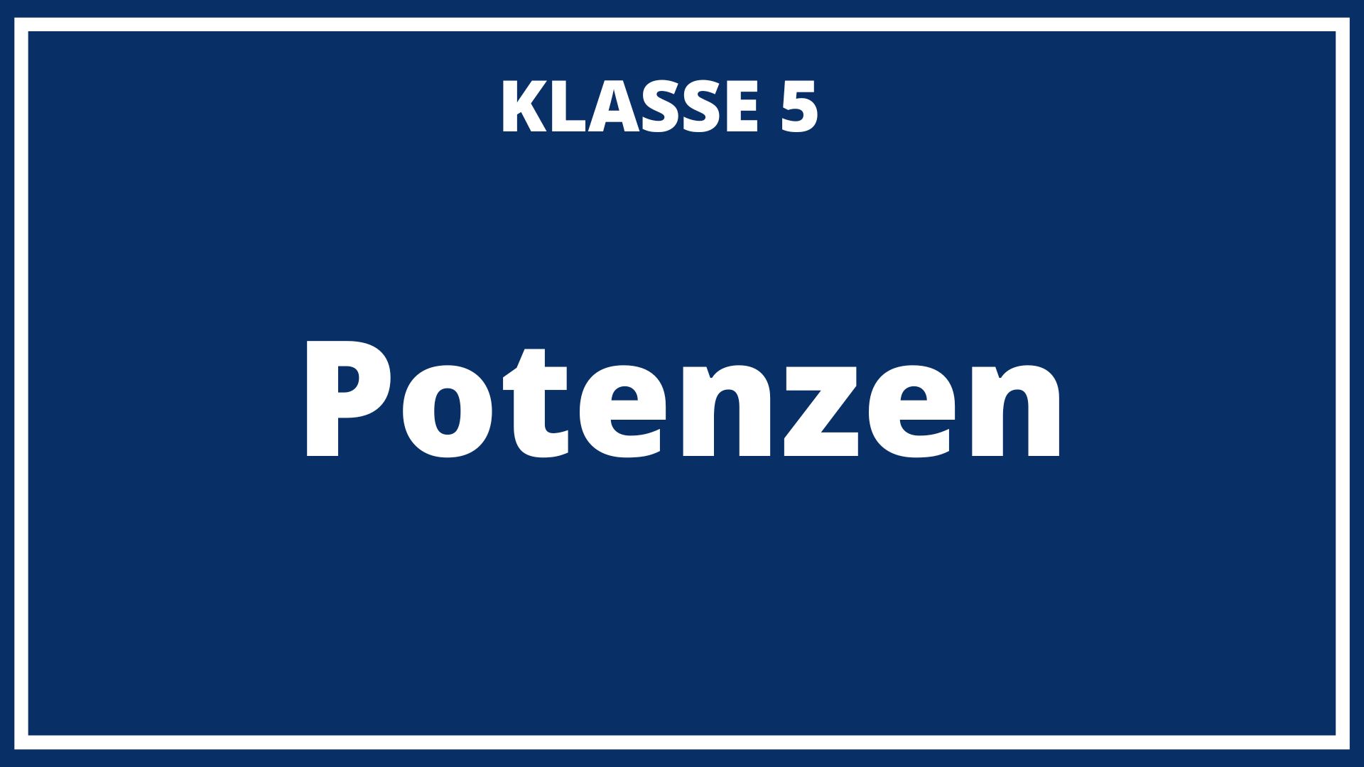 Potenzen Klasse 5 Gymnasium - Mathe Gymnasium